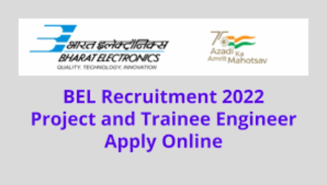 BEL Job 2022 : BEL Project Engineer / Trainee Engineer