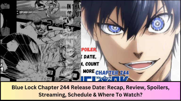 Blue Lock Chapter 244 Release Date & Know more